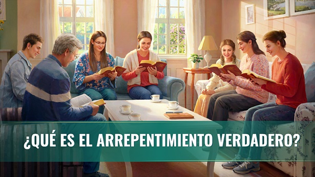 ¿Qué es el arrepentimiento verdadero? | Iglesia de Dios Todopoderoso